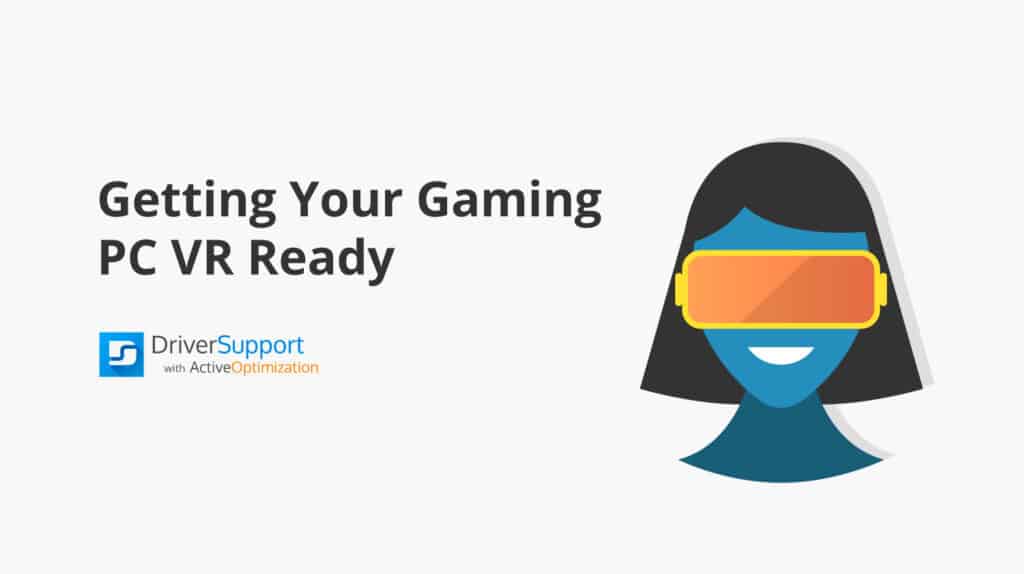 Getting Your Gaming PC VR Ready | Driver Support